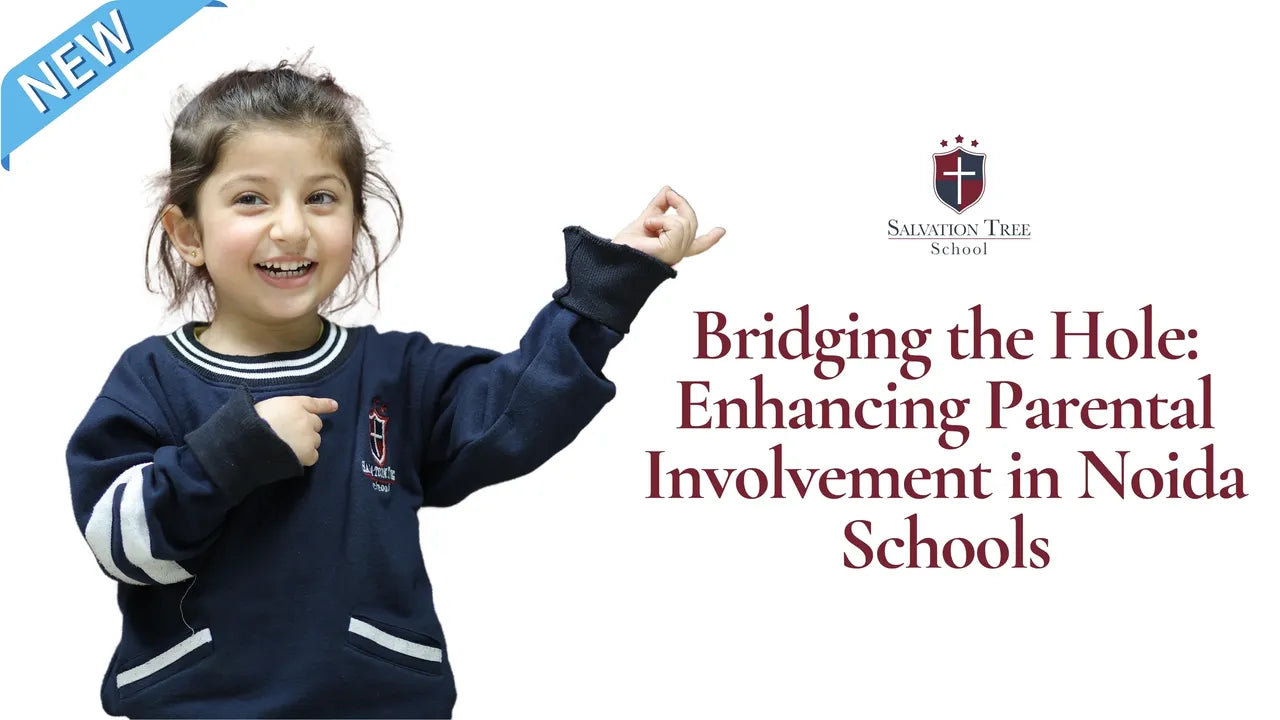 Bridging the Hole: Enhancing Parental Involvement in Noida School ...